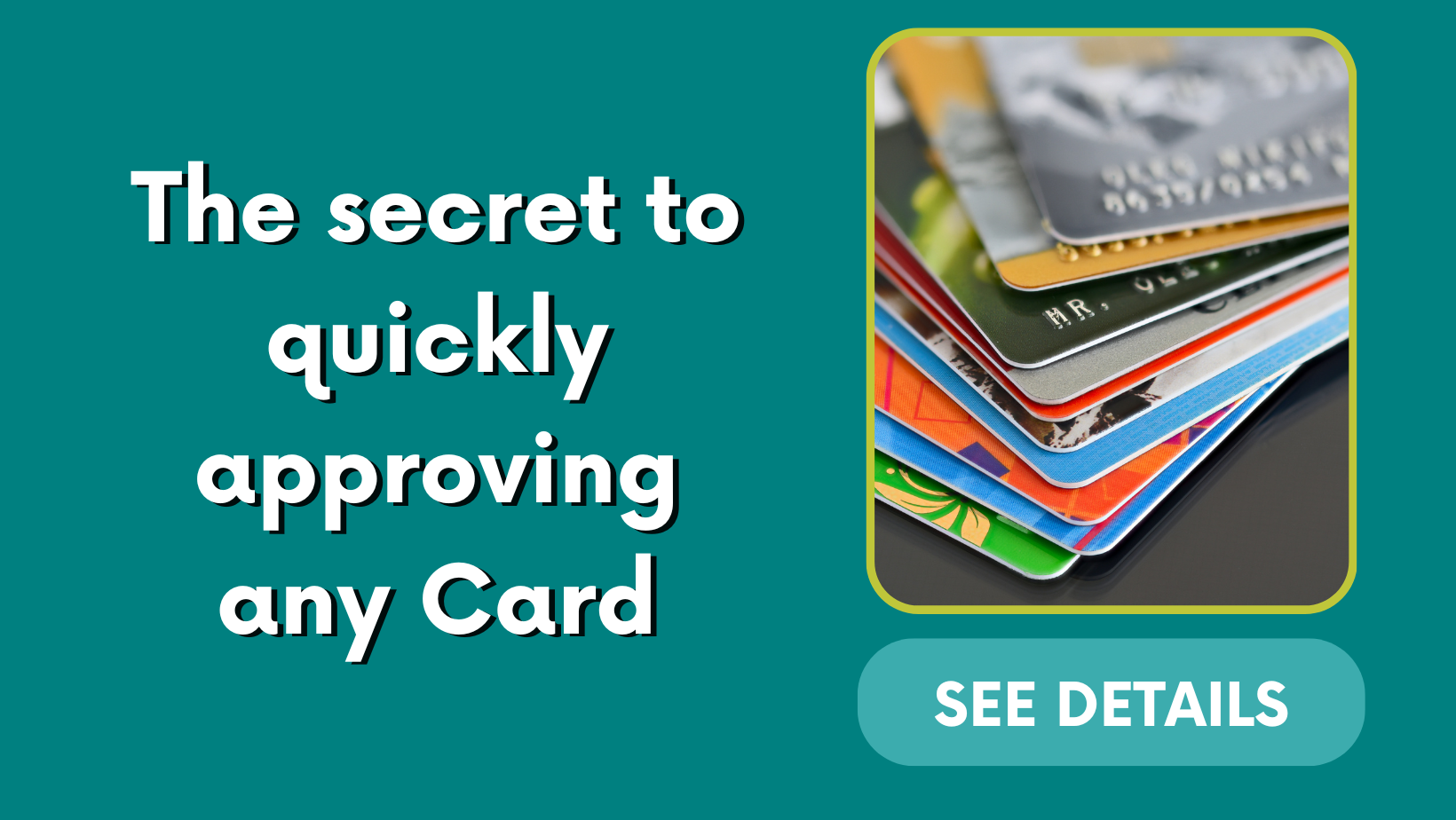 The secret to quickly approving any Card - Empresarial